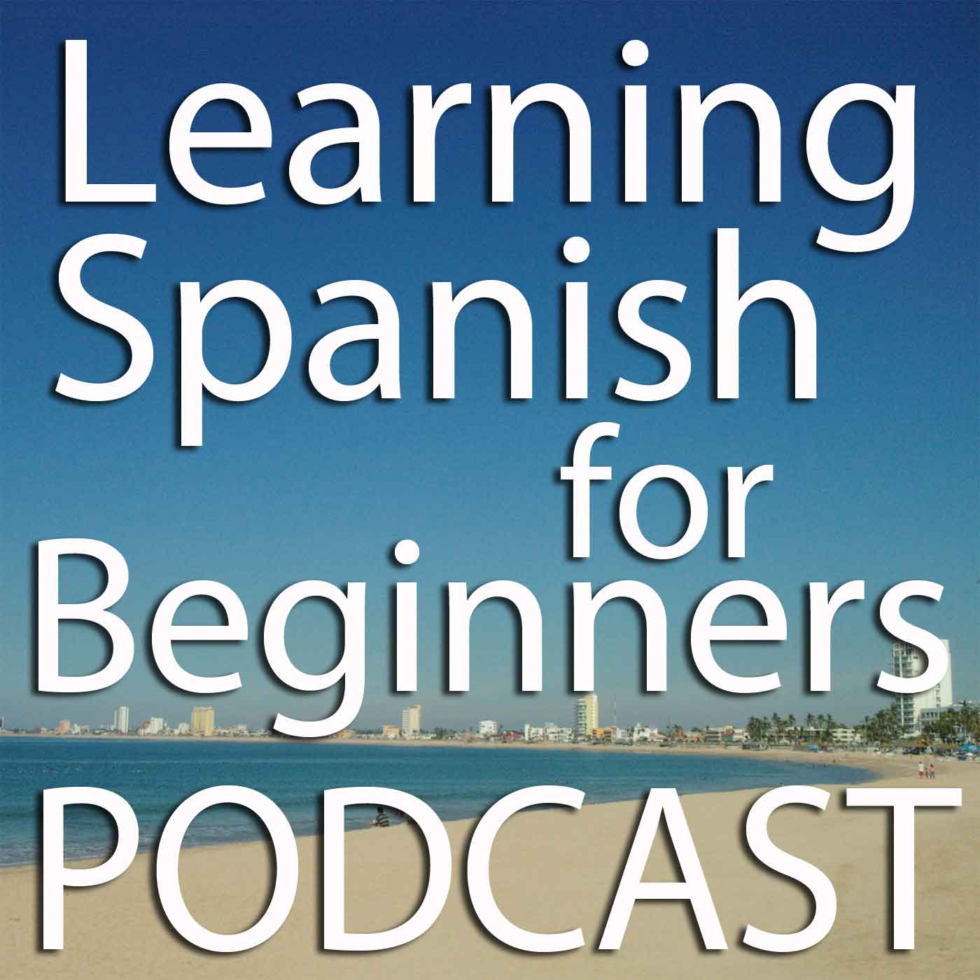 Learning Spanish For Beginners Podcast The Place To Learn Mexico s 